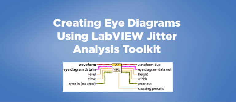 Creating Eye Diagrams Using LabVIEW Jitter Analysis Toolkit | DMC, Inc.