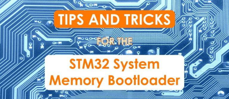What You Need to Know About the STM32 System Memory Bootloader | DMC, Inc.