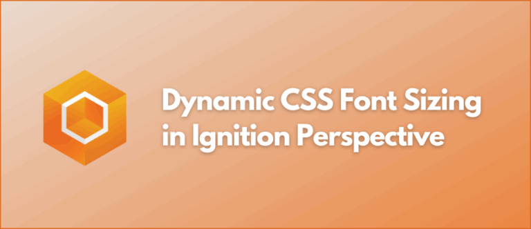 Dynamic Css Font Sizing In Ignition Perspective Dmc Inc