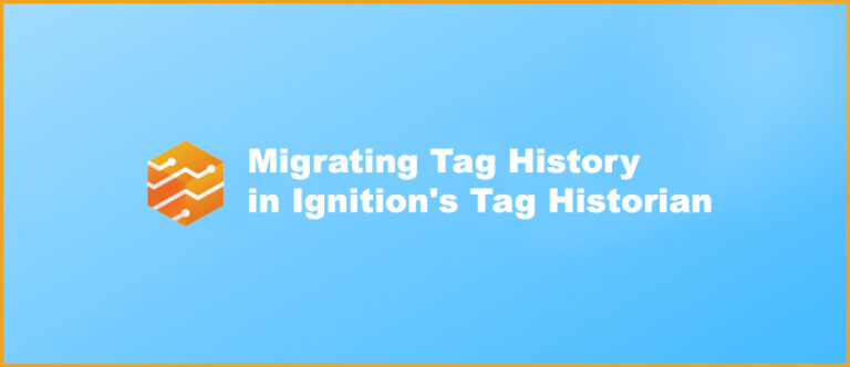 Migrating Tag History in Ignition's Tag Historian | DMC, Inc.