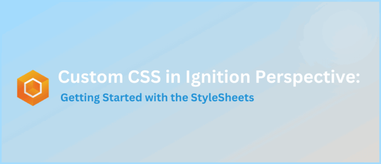 Custom CSS in Ignition Perspective: Getting Started with the Stylesheets | DMC, Inc.