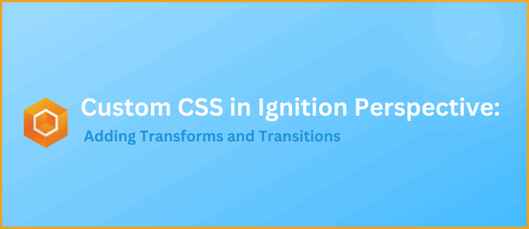 Custom Css In Ignition Perspective Adding Transforms And Transitions Dmc Inc