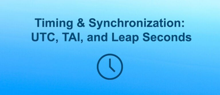 Timing & Synchronization: UTC, TAI, and Leap Seconds | DMC, Inc.