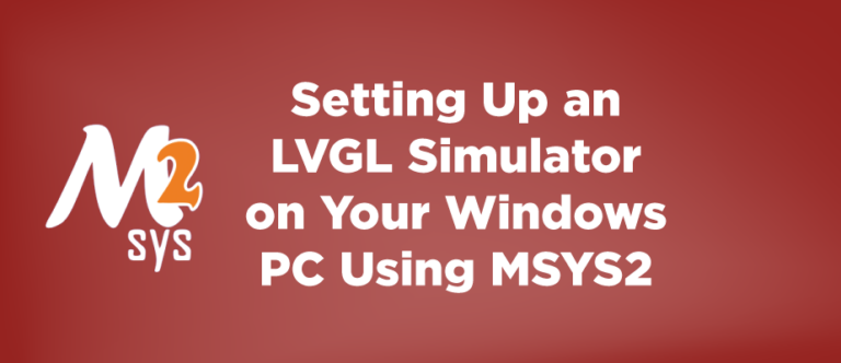 Setting Up a Light and Versatile Graphics Library (LVGL) Simulator on ...