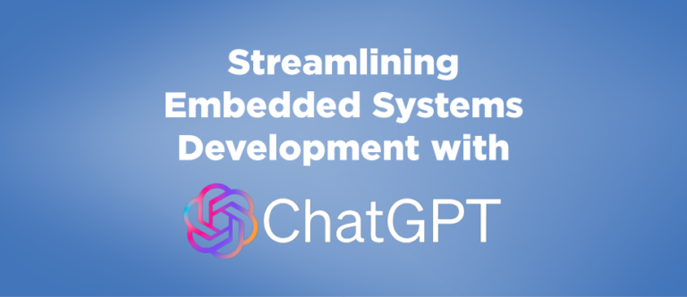 Streamlining Embedded Systems Development with ChatGPT | DMC, Inc.