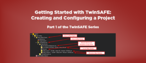 Getting Started with TwinSAFE: Creating and Configuring a Project | DMC, Inc.