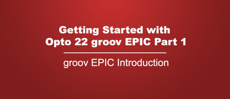 Getting Started with Opto 22 groov EPIC Part 1: groov EPIC Introduction ...